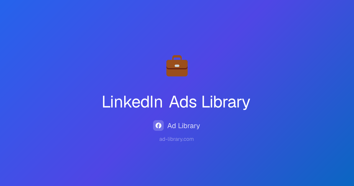 LinkedIn Ads Library – Browse & Analyze LinkedIn Ad Creatives | Ad Library